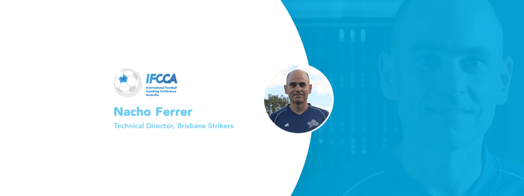 IFCCA welcomes Nacho Ferrer as sixth keynote speaker - Football Queensland