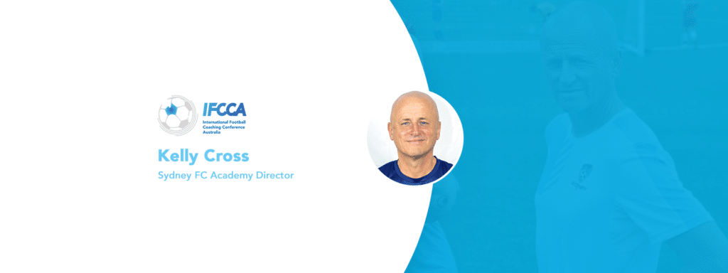 Sydney FC Academy Director Kelly Cross joins IFCCA as keynote speaker ...