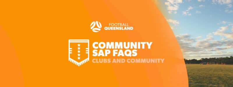 Community SAP FAQs released - Football Queensland