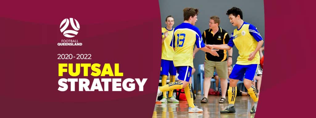 Football Queensland releases 2020-2022 Futsal Strategy - Football ...