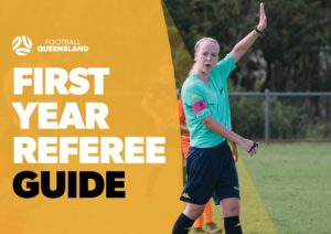FQ - Referee Starter Guide - 2021 - Football Queensland
