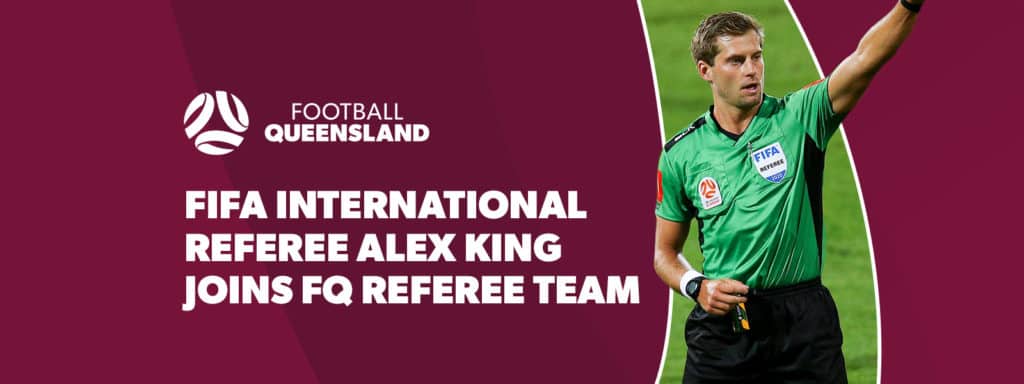 FIFA international referee Alex King joins FQ Referee team - Football ...