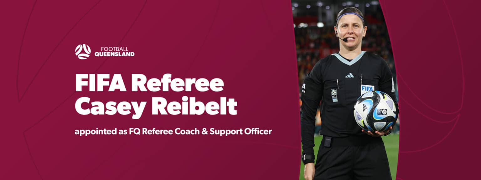Football Queensland announces the appointment of FIFA Referee Casey ...