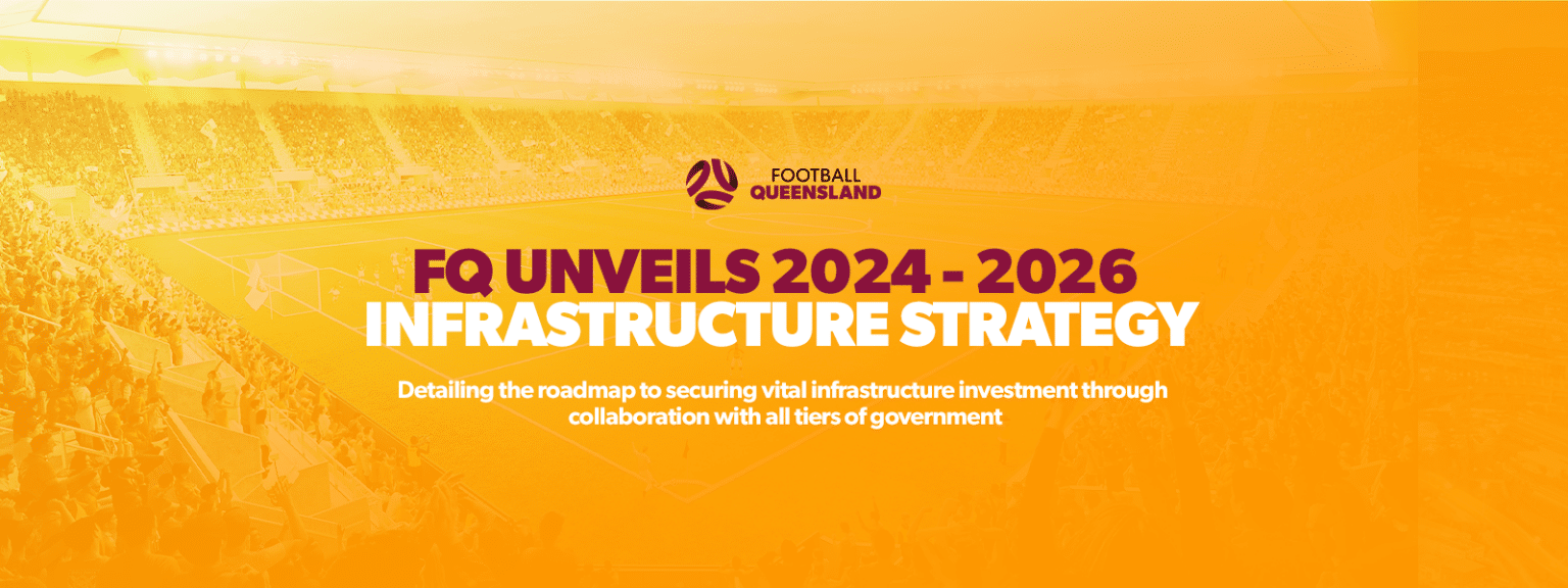 Football Queensland releases 2024-2026 Infrastructure Strategy ...
