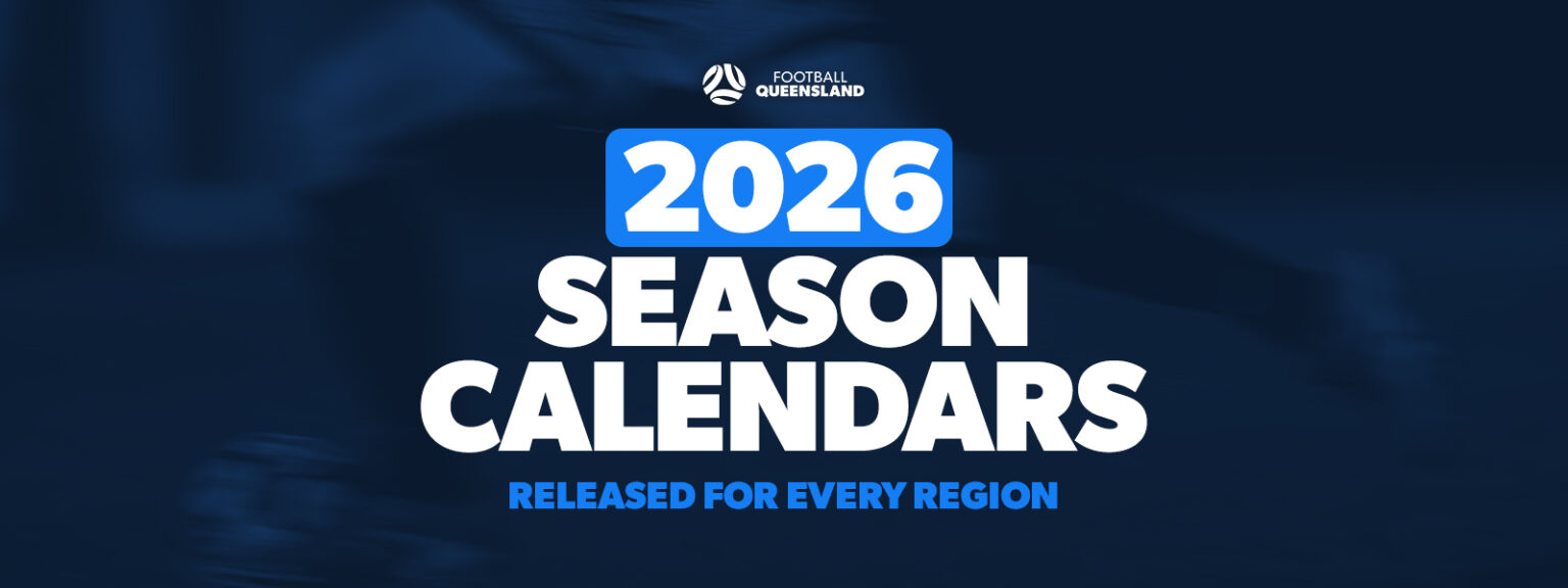 Football Queensland releases 2026 season calendars - Football Queensland