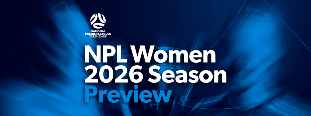 NPL Queensland Women 2026 Preview - Football Queensland